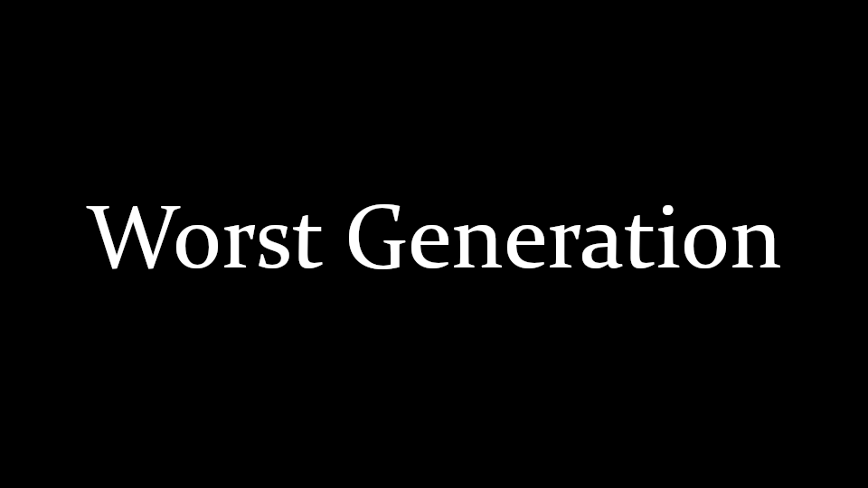 Worst Generation